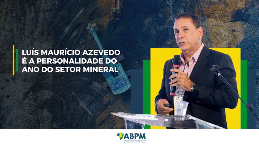 Luís Maurício Azevedo é a Personalidade do Ano do Setor Mineral - ABPM